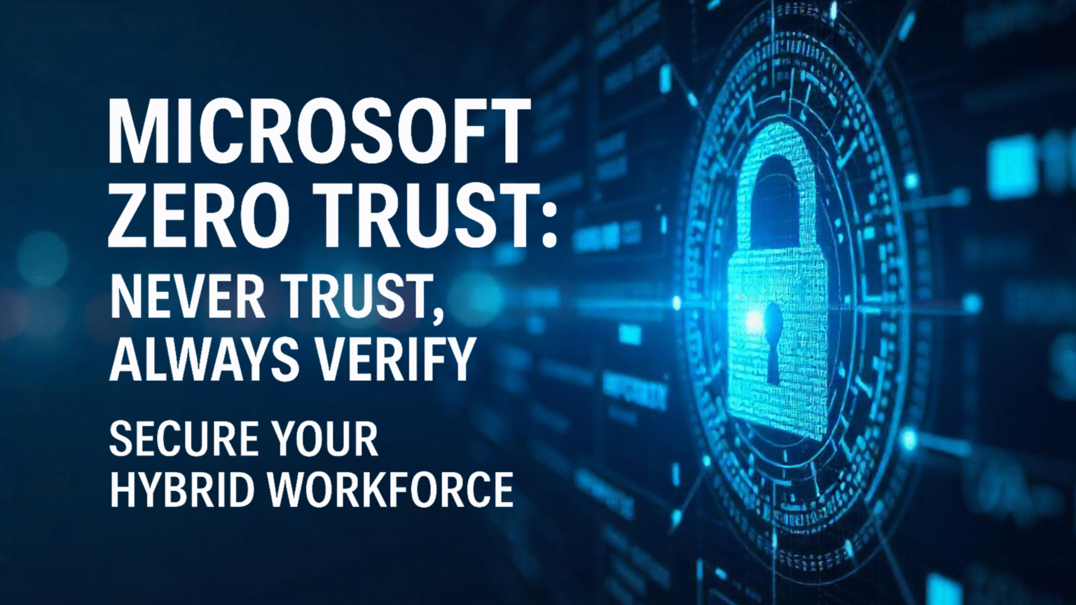 Microsoft Zero Trust: Principles, Benefits & How to Start